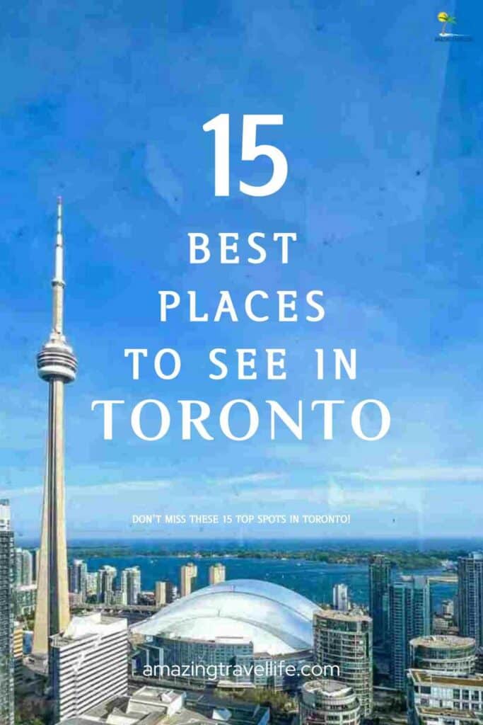 15 Best Places to See in Toronto - amazingtravellife.com