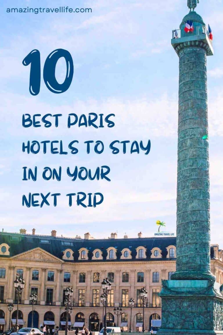10 Best Paris Hotels to Stay In On Your Next Trip - amazingtravellife.com